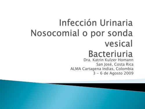 Infección Urinaria Nosocomial o por sonda vesical Bacteriuria