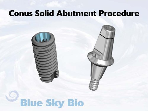 Conus Solid Abutment Procedure - Blue Sky Bio