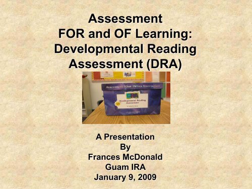 Assessment FOR and OF Learning: Developmental Reading ...