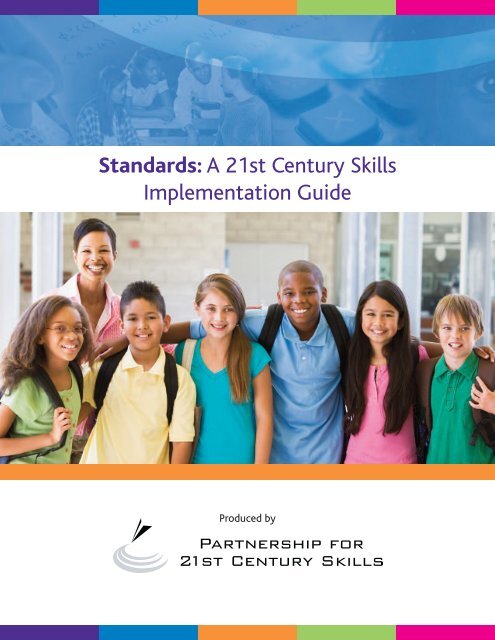 Standards:A 21st Century Skills Implementation Guide