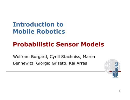 Probabilistic Sensor Models Introduction to Mobile Robotics