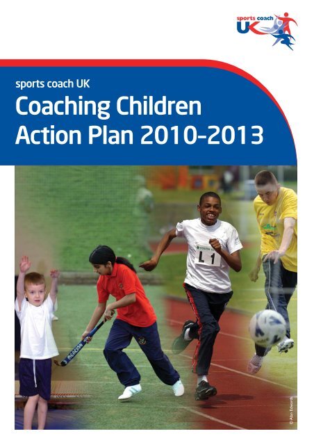 Coaching Children Action Plan 2010-2013 - sports coach UK