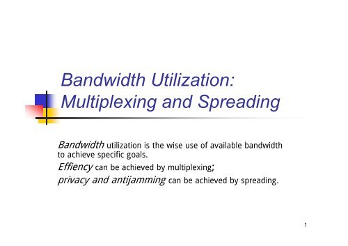 Bandwidth Utilization: Multiplexing and Spreading