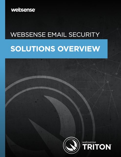 WEBSENSE EMAIL SECURITY SOLUTIONS OVERVIEW