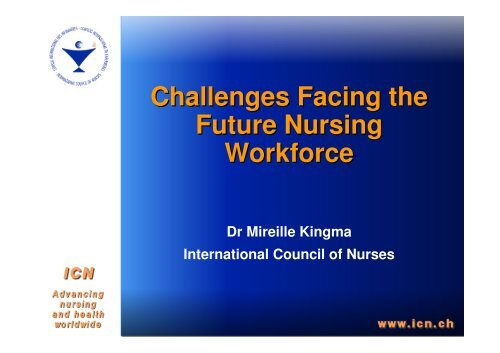 Challenges Facing the Future Nursing Workforce - RN4CAST Challenges Facing the Future Nursing Workforce - RN4CAST