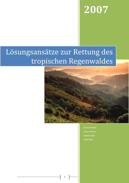 Lösungsansätze zur Rettung des tropischen Regenwaldes Lösungsansätze zur Rettung des tropischen Regenwaldes