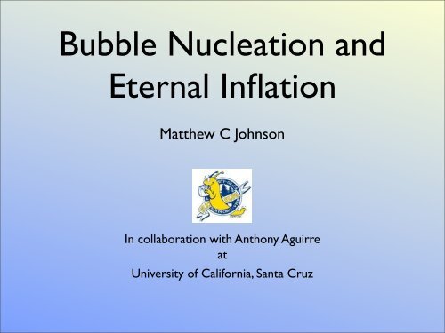 Bubble Nucleation and Eternal Inflation - cosmo 06