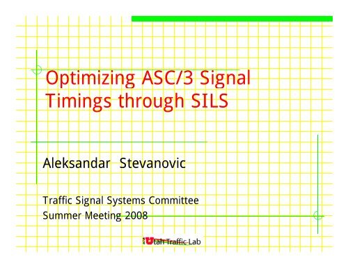 Optimizing ASC/3 Signal Timings through SILS - Traffic Signal ...
