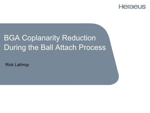 BGA Coplanarity Reduction During the Ball Attach Process - SMTA