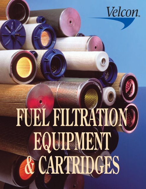 Fuel Filtration Equipment & Cartridges Data Sheet ... - Velcon Filters