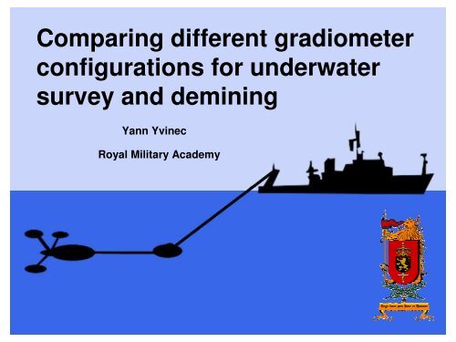 Comparing different gradiometer configurations for underwater ...