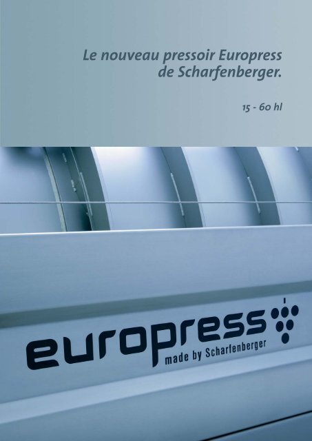 Le nouveau pressoir Europress de Scharfenberger. - Euromachines