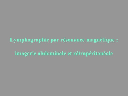 Lymphographie par rÃ©sonance magnÃ©tique : imagerie abdominale ...