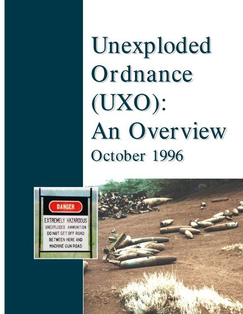 Unexploded Ordnance (UXO) An Overview Unexploded Ordnance