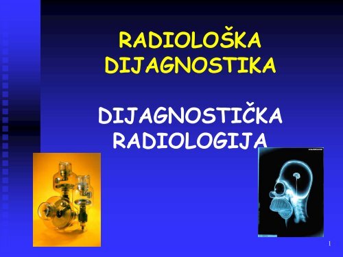 RADIOLOÅ KA DIJAGNOSTIKA