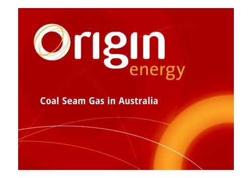Coal Seam Gas in Australia - Origin Energy