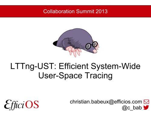 LTTng-UST: Efficient System-Wide User-Space Tracing - EfficiOS