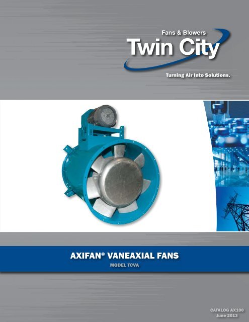 TCVA AXIFAN - Vaneaxial Fans - Catalog AX100 - Twin City Fan ...