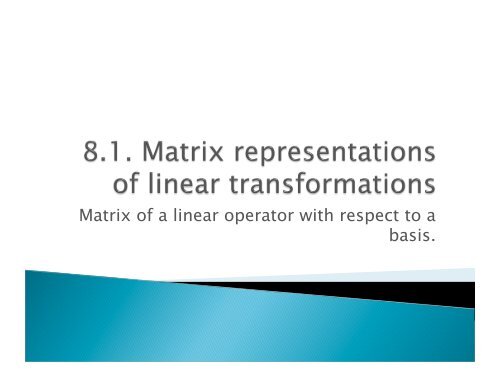 Matrix of a linear operator with respect to a basis.