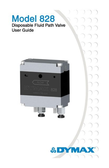 Model 828 Dispensing Valve user Guide - Dymax Corporation