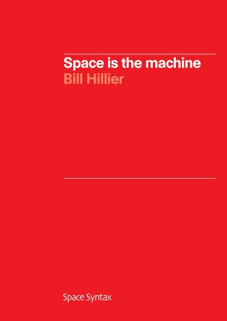 Space is the machine Bill Hillier - NInsight