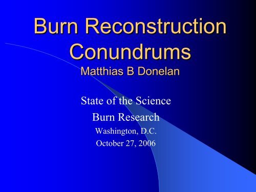 Burn Reconstruction Conundrums