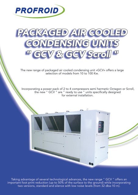 PACKAGED AIR COOLED CONDENSING UNITS " GCV ... - Profroid