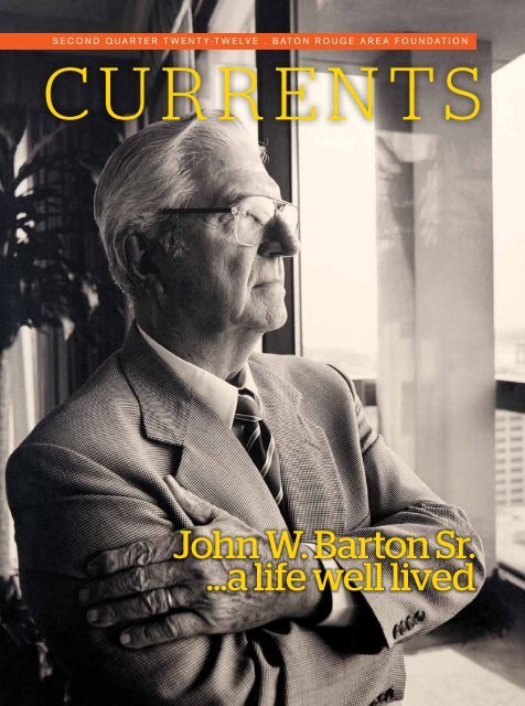 2012 A tribute to John W. Barton Sr. - Baton Rouge Area Foundation