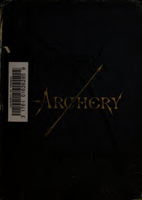 The witchery of archery : a complete manual of ... - Trad Gang.com