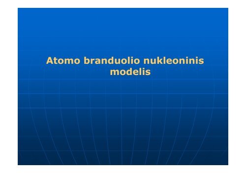 Atomo branduolio nukleoninis modelis