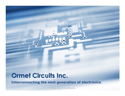 Ormet Technology Overview May 2012.pptx - Ormet Circuits, Inc.