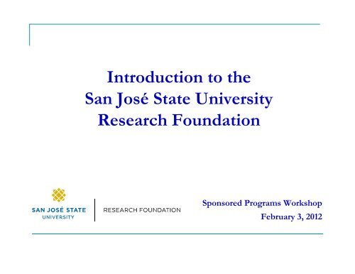 Introduction to the SJSURF - SJSU Research Foundation