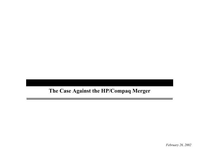 The Case Against the Hp/Compaq Merger