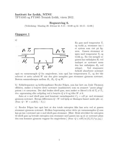 Institutt for fysikk, NTNU TFY4165 og FY1005 Termisk fysikk, vËšaren ...