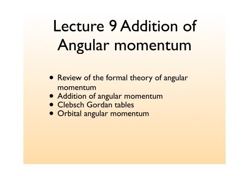 Lecture 9 Addition of Angular momentum