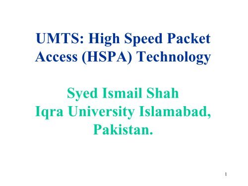 UMTS: High Speed Packet Access (HSPA) Technology, Iqra ... - 3G4G