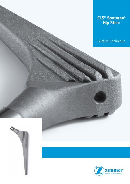 [CDATA[CLSÂ® SpotornoÂ® Hip Stem Surgical Technique]] - Zimmer