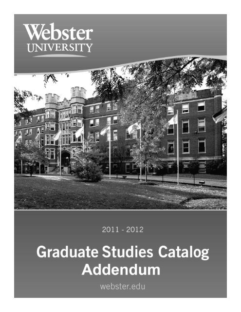2011-2012 Webster University Graduate Studies Catalog Addendum