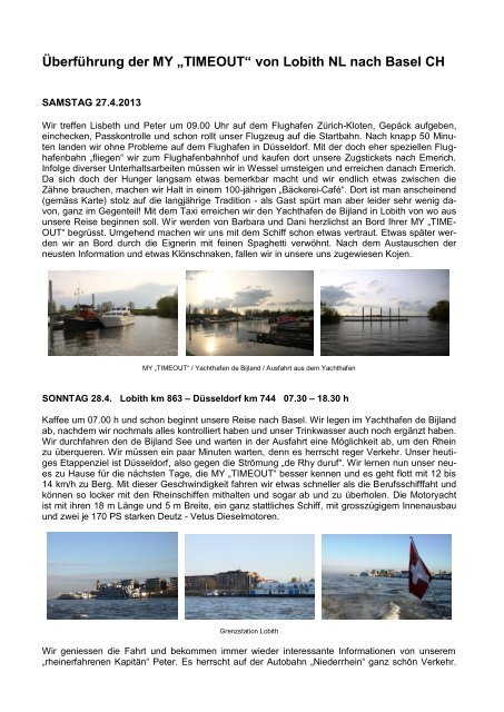 Umgehend machen wir uns mit dem Schiff schon etwas vertraut ... Umgehend machen wir uns mit dem Schiff schon etwas vertraut ...