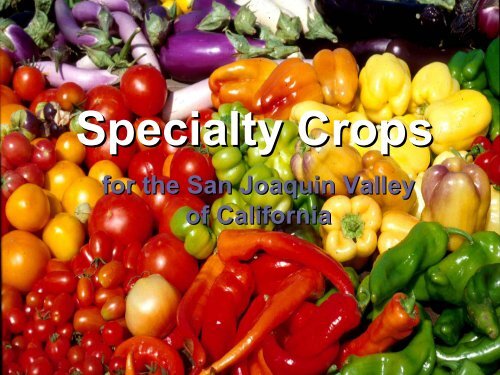 Specialty Crops - University of California Small Farm Program