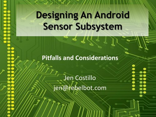 Designing An Android Sensor Subsystem - The Linux Foundation