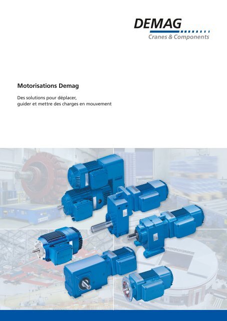 Motorisations Demag - Nos trois segments d'activitÃ©s