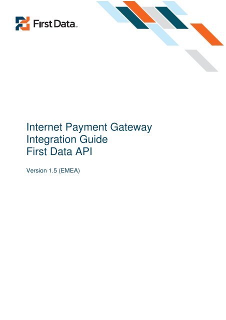 Internet Payment Gateway Integration Guide First Data API