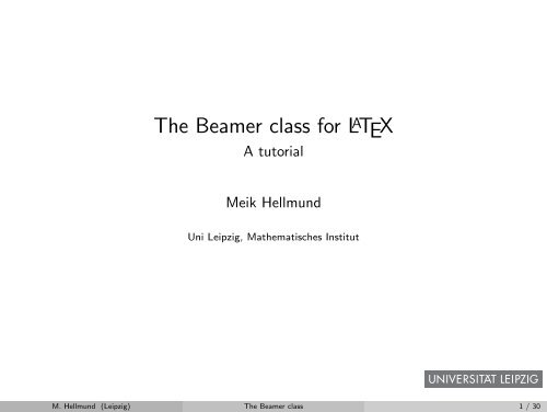 The Beamer class for LaTeX - A tutorial - Mathematisches Institut