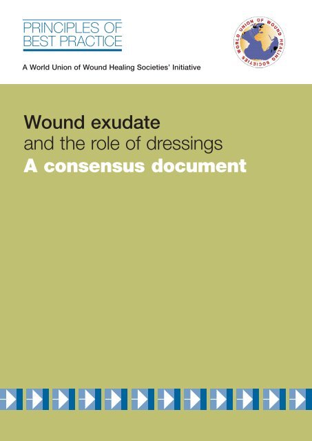 Wound exudate and the role of dressings - A consensus document