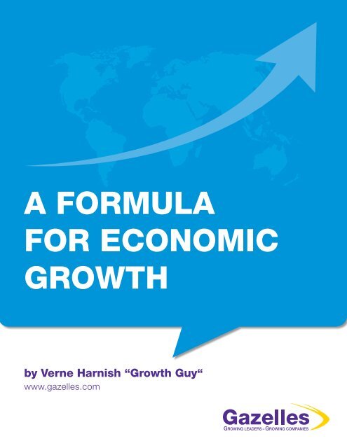 A FORMULA FOR ECONOMIC GROWTH - Gazelles