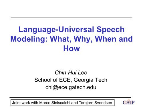 Language-Universal Speech Modeling: What, Why, When and How