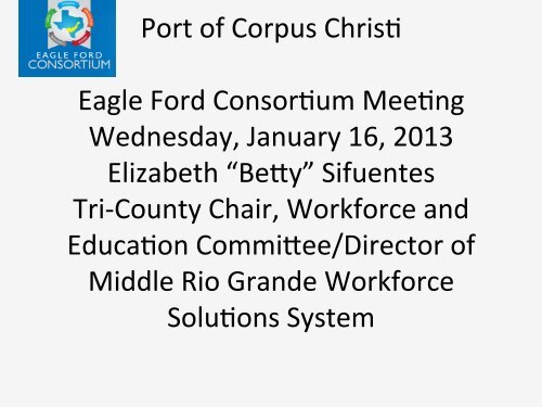 Download PPT - Eagle Ford Shale Consortium