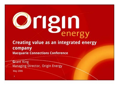 Creating value as an integrated energy company - Origin Energy