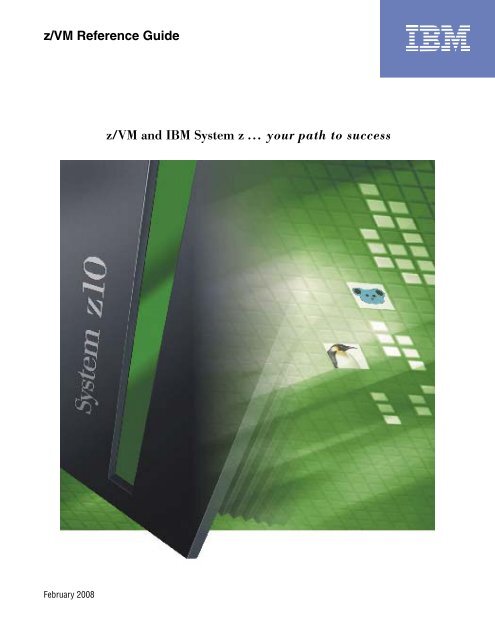z/VM Reference Guide z/VM and IBM System z ... your path to success